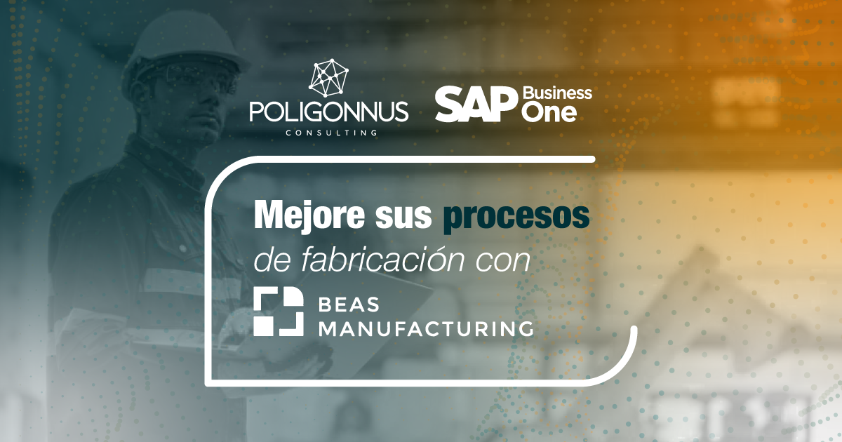 Mejore sus procesos de fabricación con BEAS Manufacturing - Poligonnus