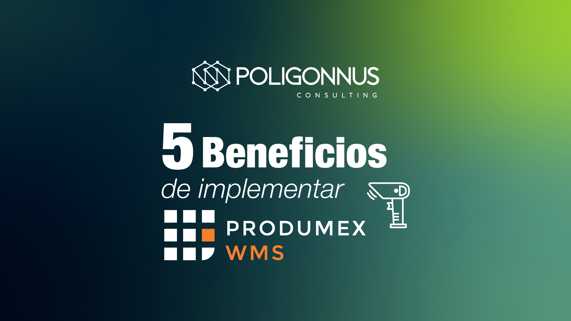 5 beneficios de implementar Produmex WMS en su operación logística - Poligonnus