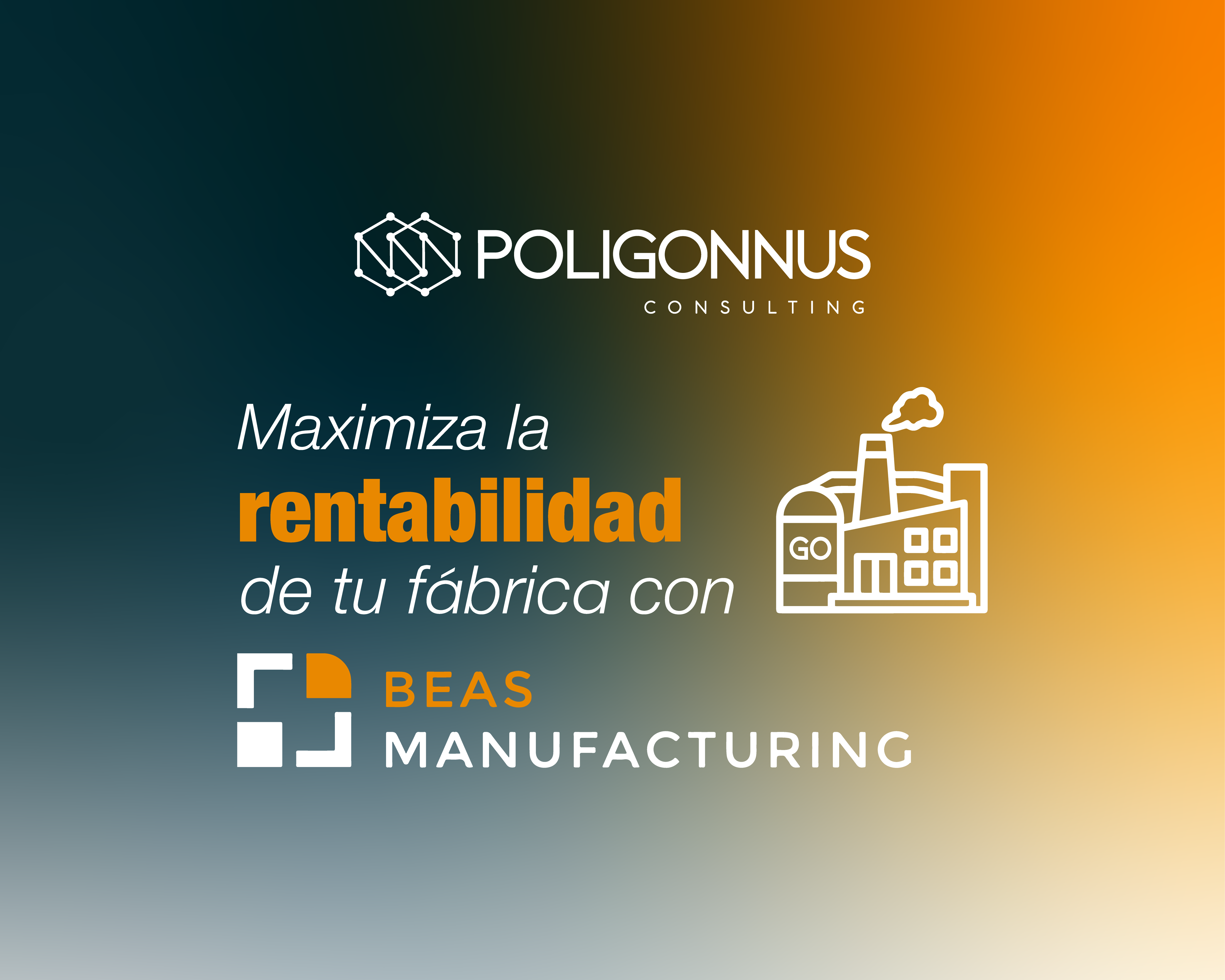 MAXIMIZA LA RENTABILIDAD DE TU FÁBRICA CON BEAS MANUFACTURING - Poligonnus