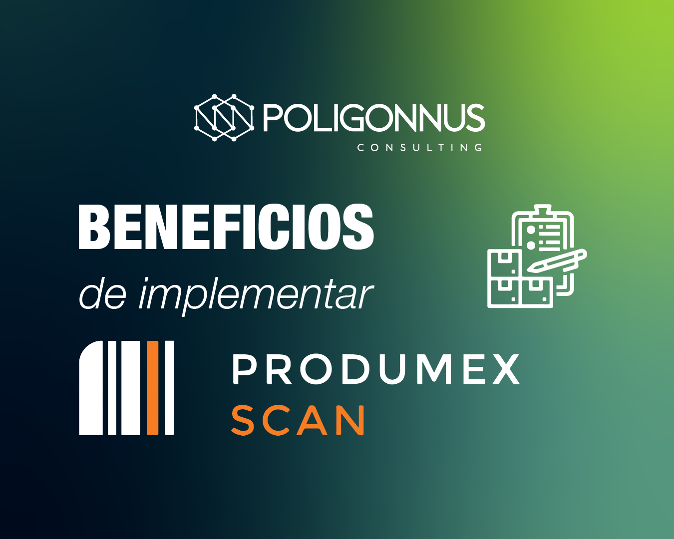 BENEFICIOS DE IMPLEMENTAR PRODUMEX SCAN - Poligonnus